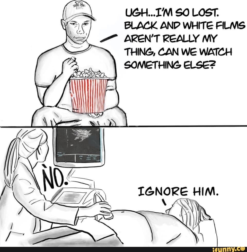 THING, CAN WE WATCH SOMETHING ELSE? HIM. UGH...I'M SO LOST. AREN'T ...