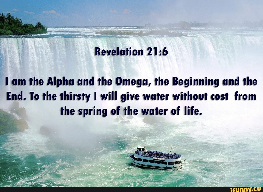 Revelation am the Alpha and the Omega, the Beginning and the End. To ...