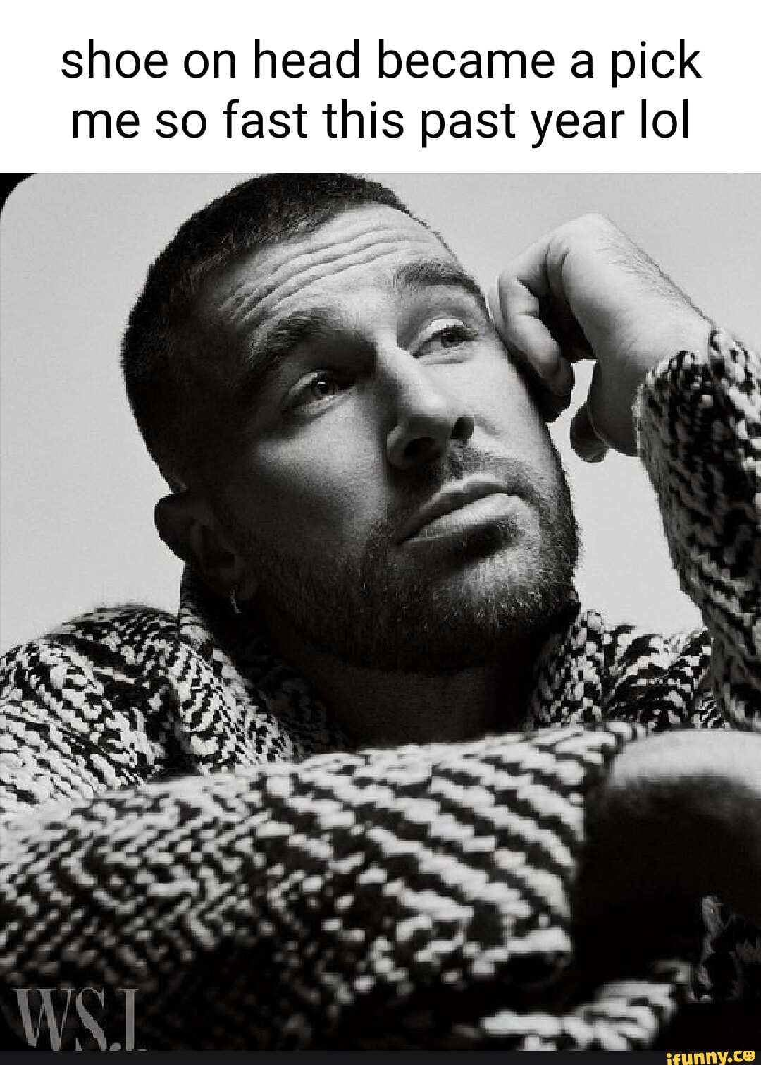 Shoe on head became a pick me so fast this past year lol - iFunny