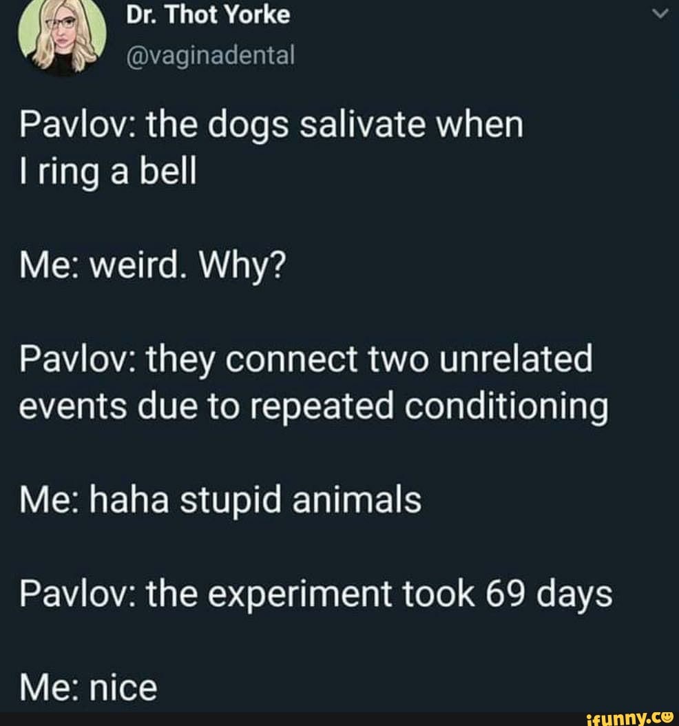 Pavlov: the dogs salivate when I ring a bell Pavlov: they connect two ...