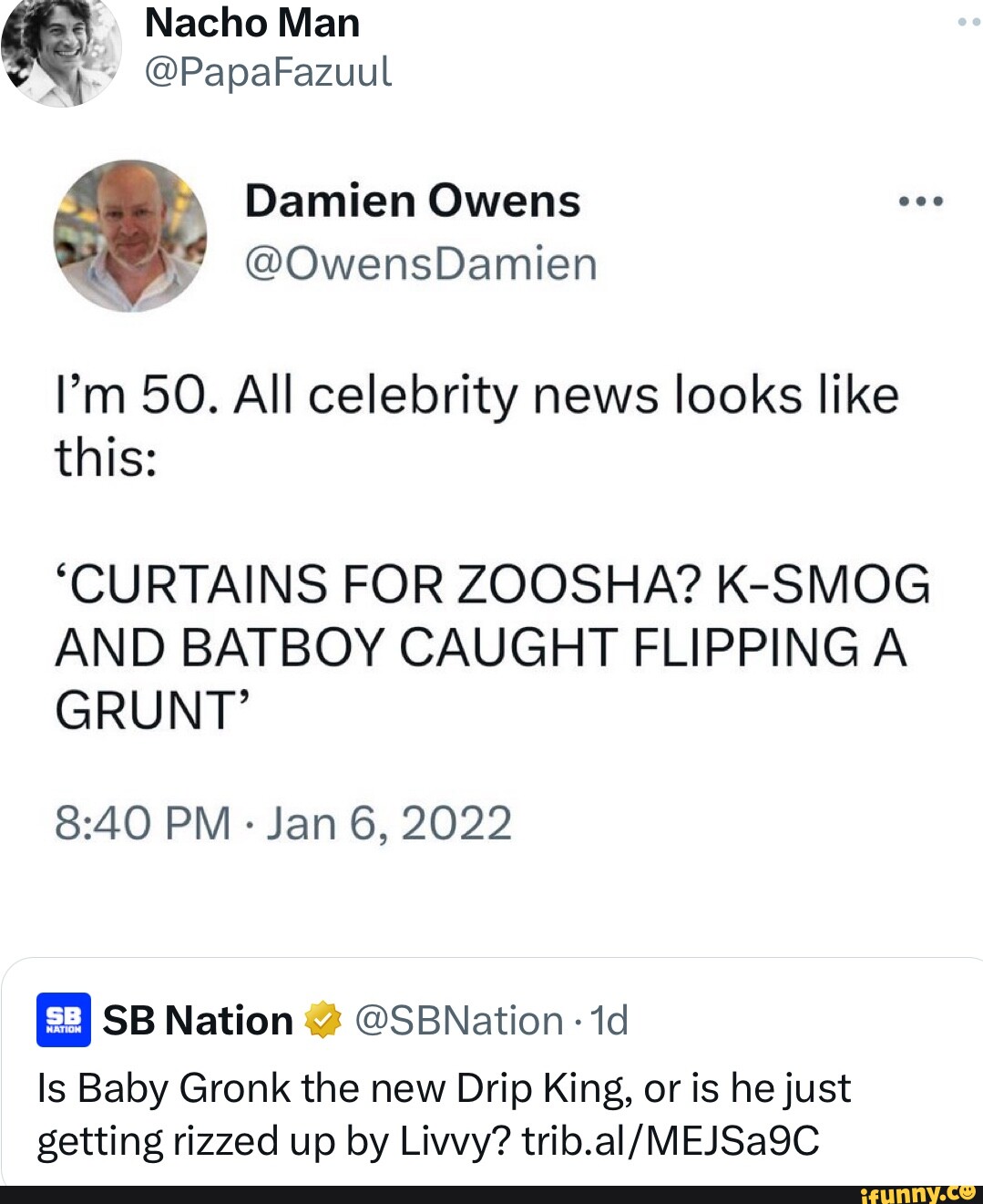 I Nacho Man @PapaFazuul Damien Owens @OwensDamien I'm 50. All celebrity ...