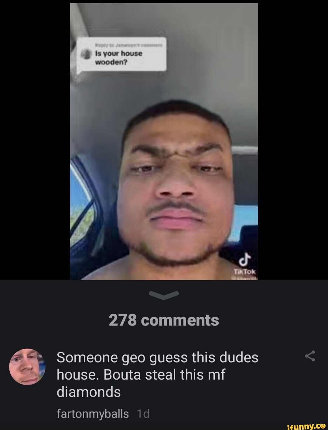 Is your house wooden? 278 comments Someone geo guess this dudes house ...