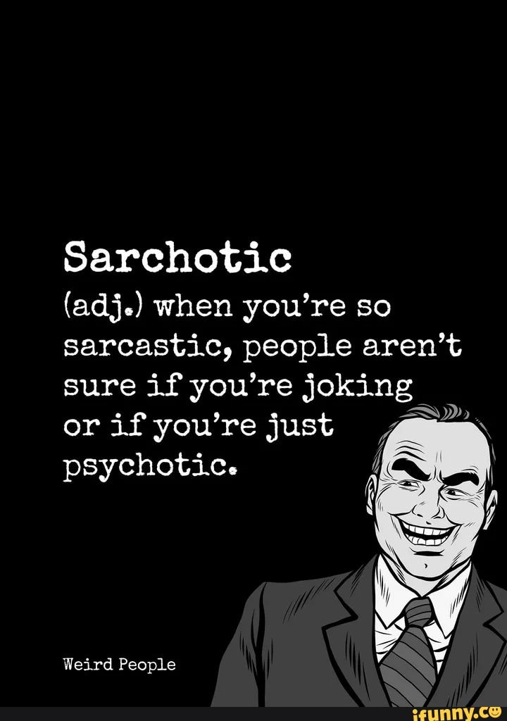 Sarchotic memes. Best Collection of funny Sarchotic pictures on iFunny