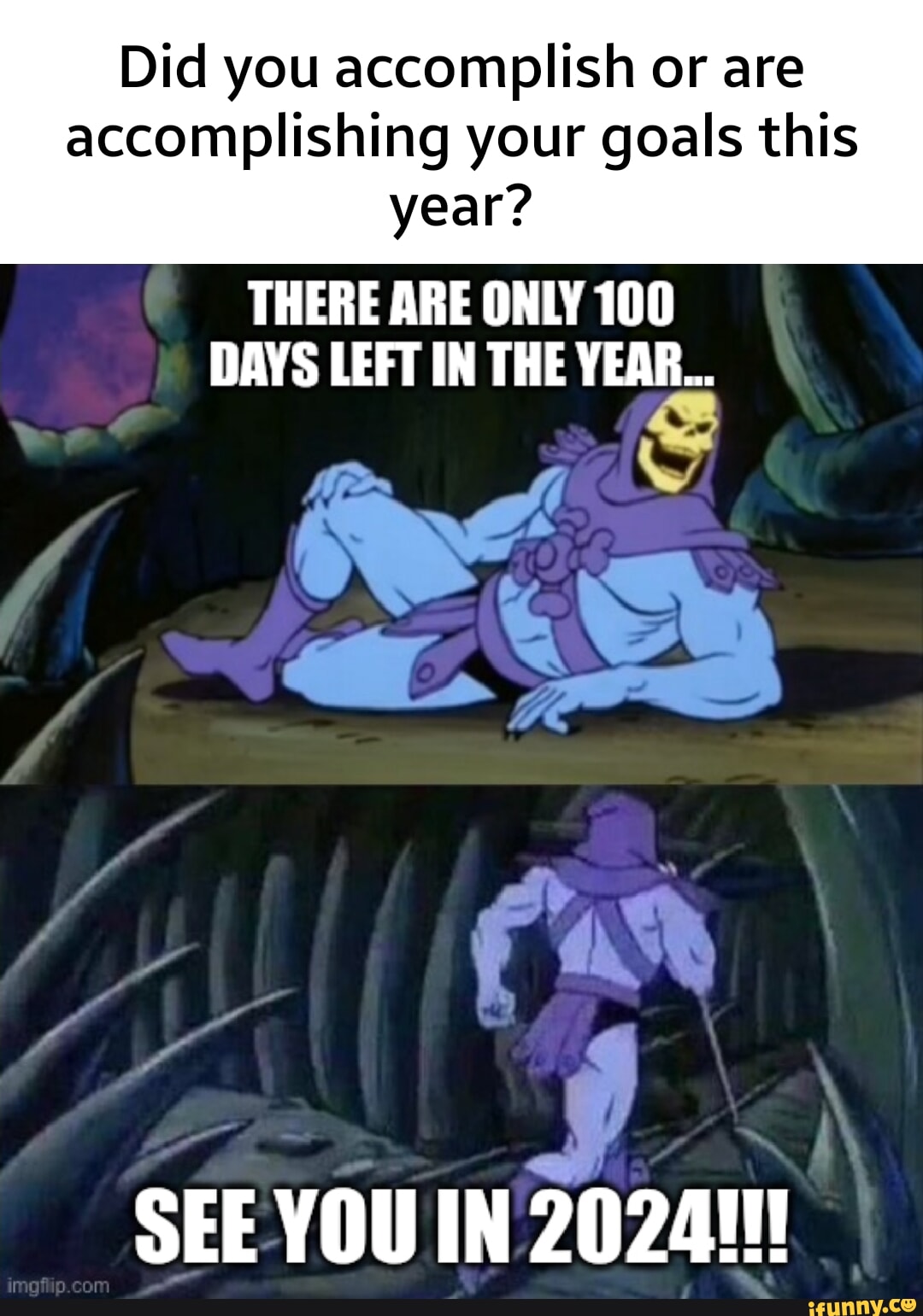 Did you accomplish or are accomplishing your goals this year? THERE ARE ...