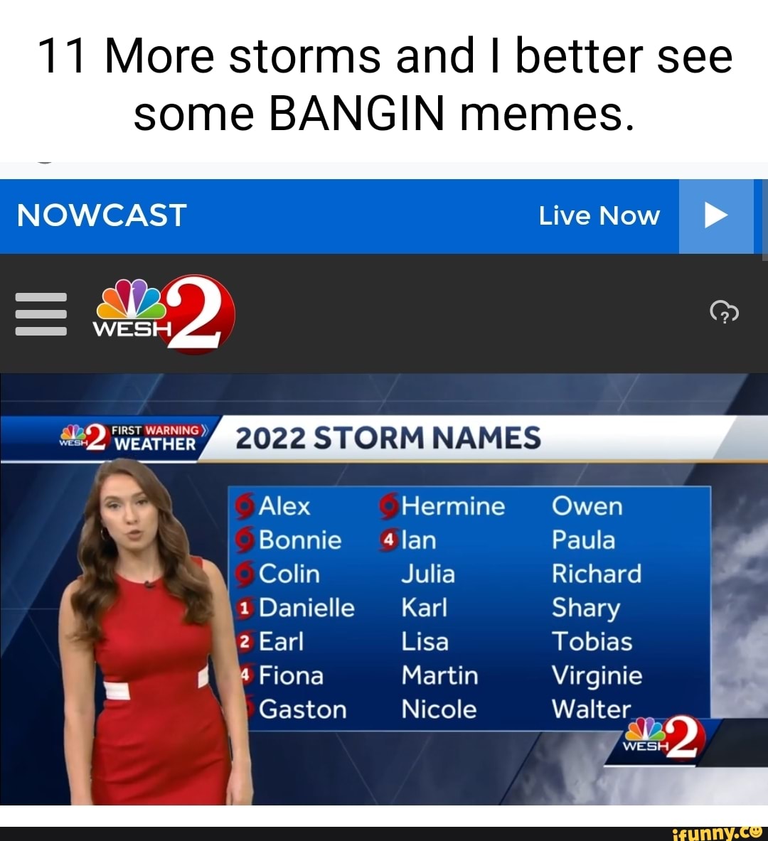11 More storms and I better see some BANGIN memes. I NOWCAST Live Now I ...