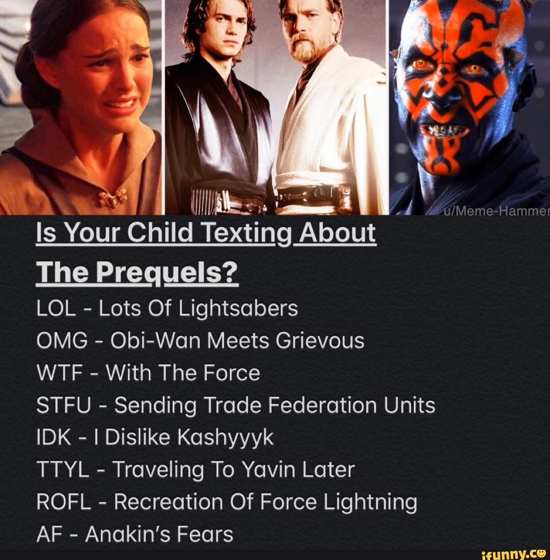 Is Your Child Texting About The Prequels? LOL Lots Of Lightsabers OMG ...