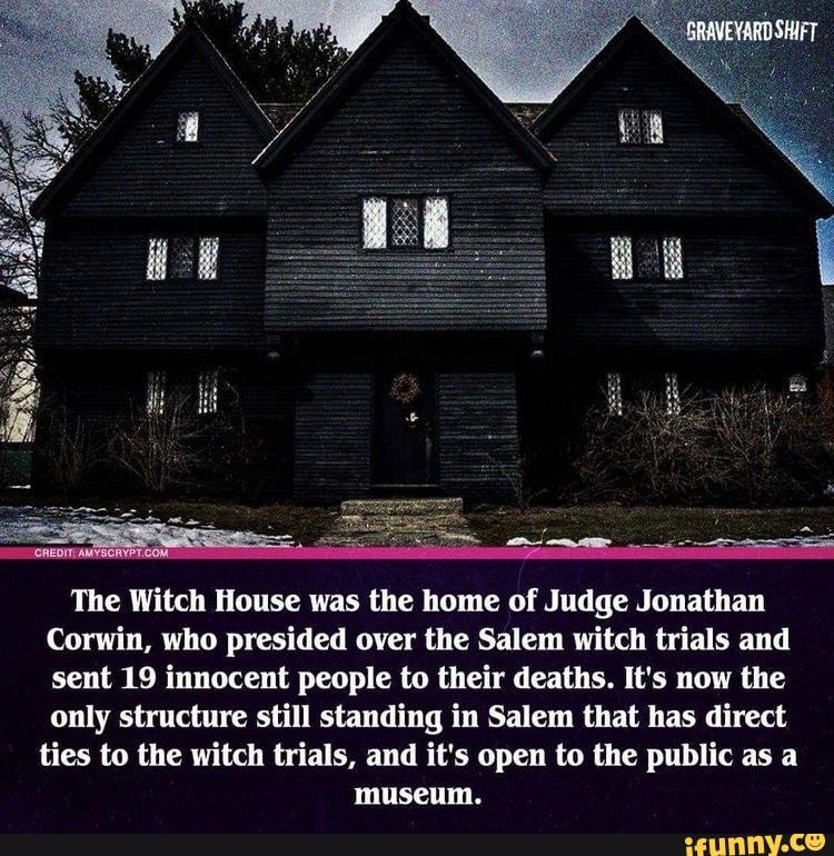 CRAVE be it The Witch House was the home of Judge Jonathan Corwin, who ...
