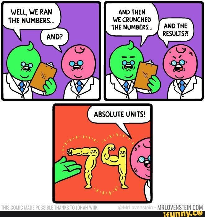 BottomShelfMemes - WELL, WE RAN AND THEN THE NUMBERS... WE CRUNCHED THE ...
