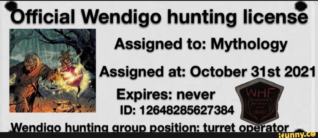Official Wendigo hunting license Assigned to: Mythology Assigned at ...
