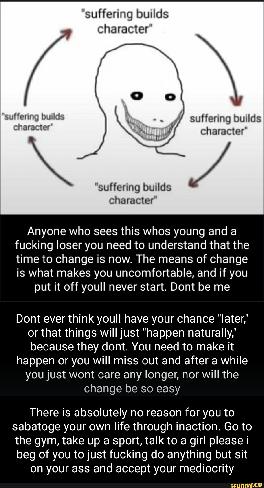 "suffering builds character" ff "suffering builds suffering builds ...