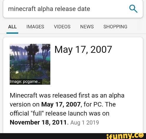 Minecraft alpha release date ALL IMAGES VIDEOS NEWS, SHOPPING May 17 ...