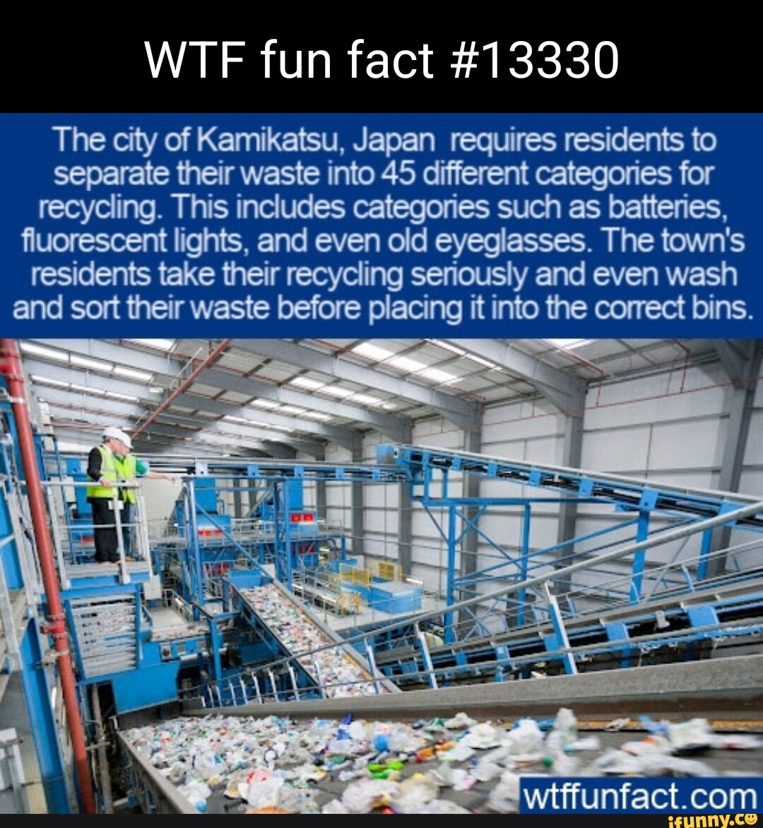 WTF fun fact #13330 The city of Kamikatsu, Japan requires residents to ...
