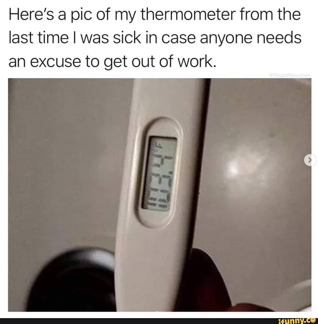Thermometer memes. Best Collection of funny Thermometer pictures on iFunny