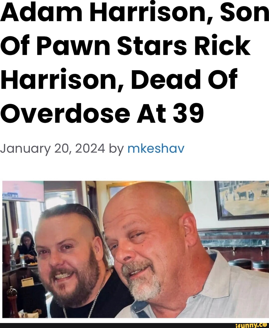 Adam Harrison, Son Of Pawn Stars Rick Harrison, Dead Of Overdose At 39 ...