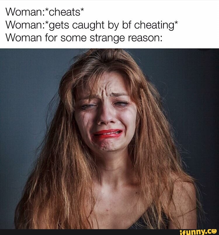Meme Of Woman Cheating On Bf