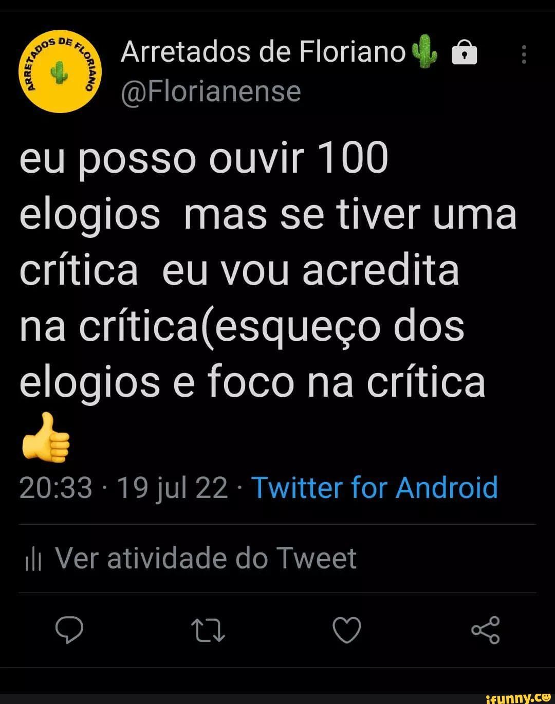 arretados-de-floriano-eu-posso-ouvir-100-elogios-mas-se-tiver-uma