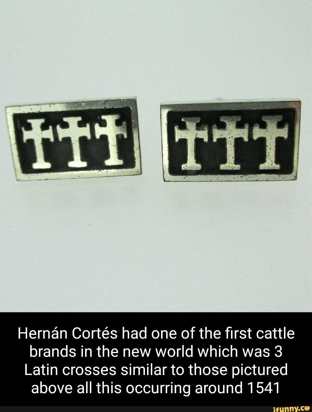 Hernan Cortes had one of the first cattle brands in the new world which ...