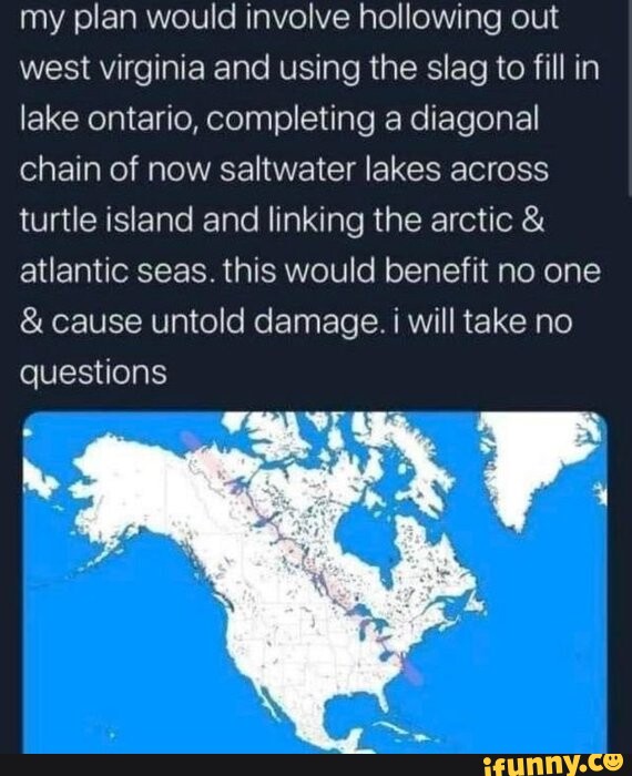 My plan would involve hollowing out west virginia and using the slag to ...