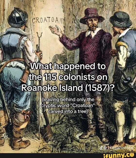 What happened to the 115 colonists on Roanoke Island (1587)? '(leaving ...