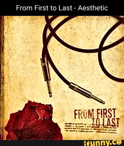 From First to Last - Aesthetic IRST LAST - iFunny