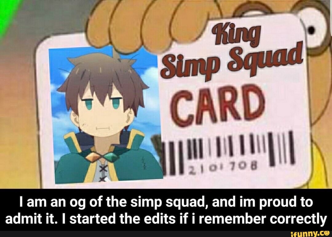 CARD am an og of the simp squad, and proud to admit it. I started the ...