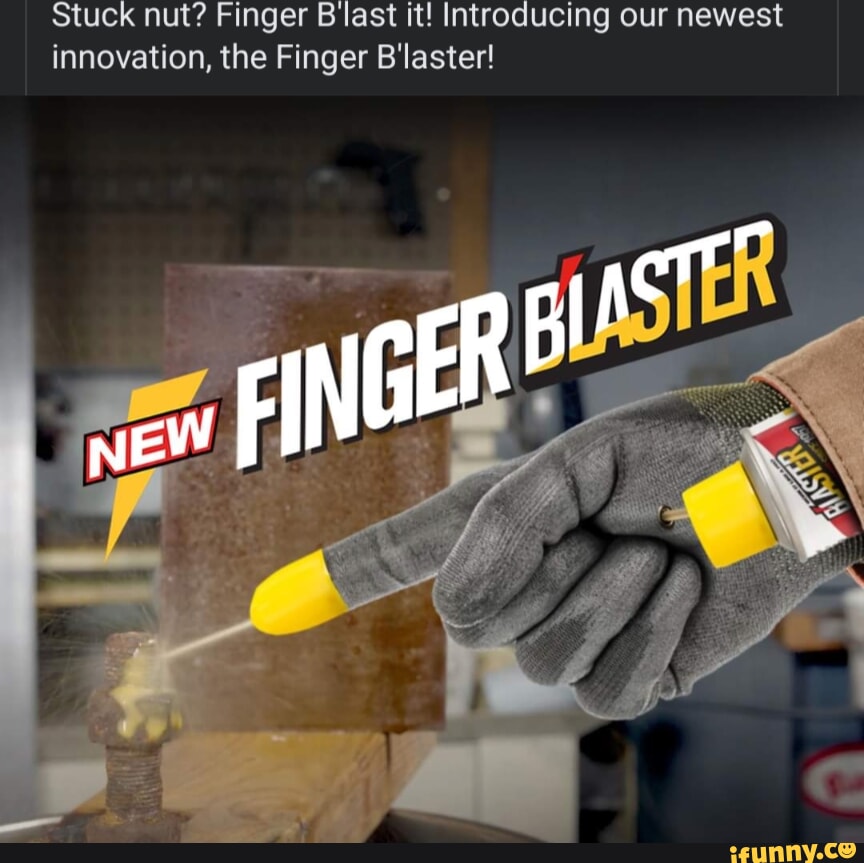 Stuck nut? Finger Blast it! Introducing our newest innovation, the ...