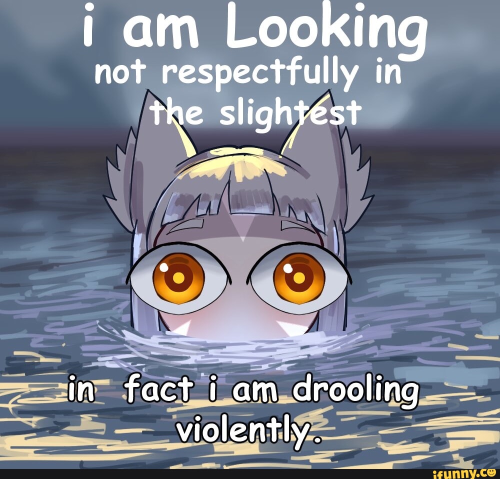 Drooling memes. Best Collection of funny Drooling pictures on iFunny