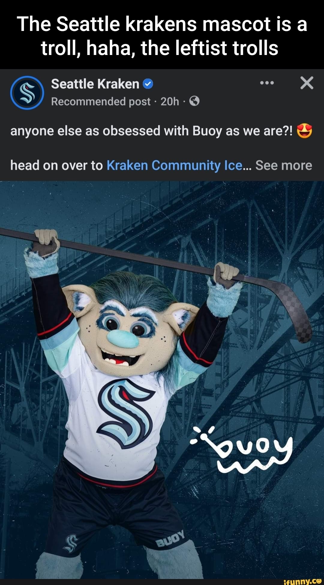 The Seattle krakens mascot is a troll, haha, the leftist trolls Seattle ...