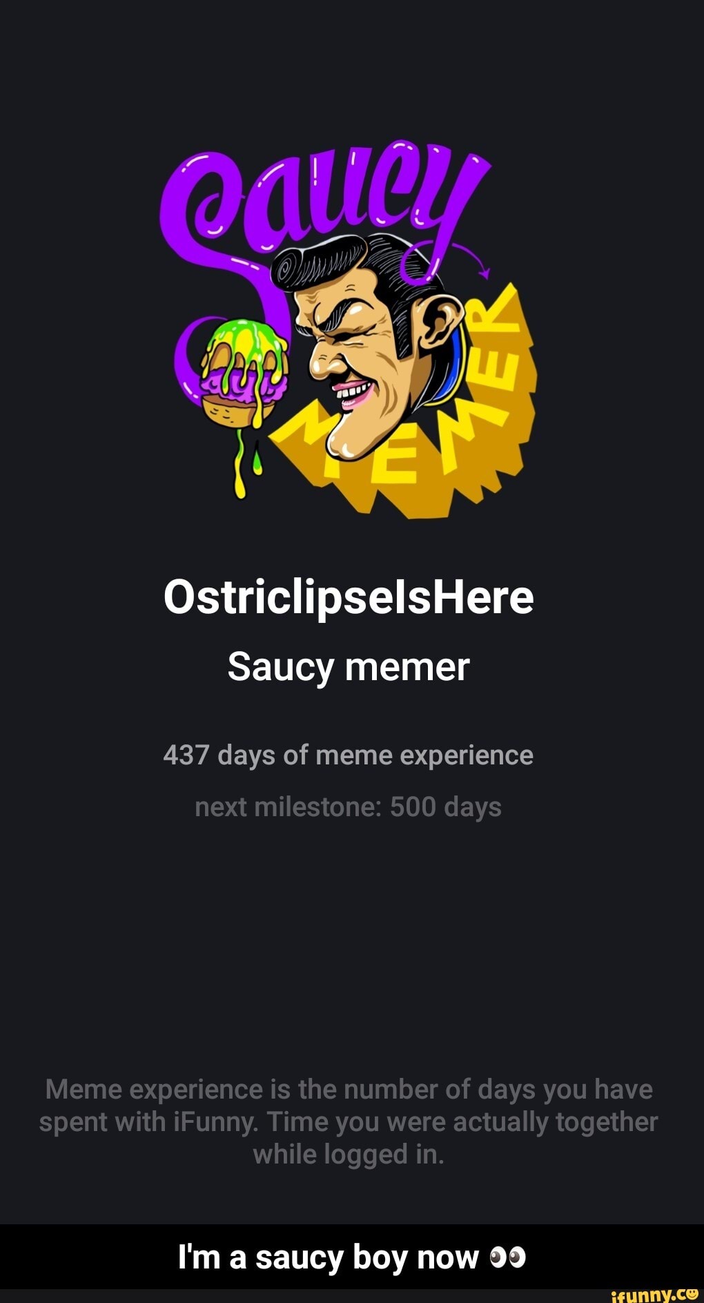 Saucy memer 437 days of meme experience I'm a saucy boy now 99 - I'm a ...