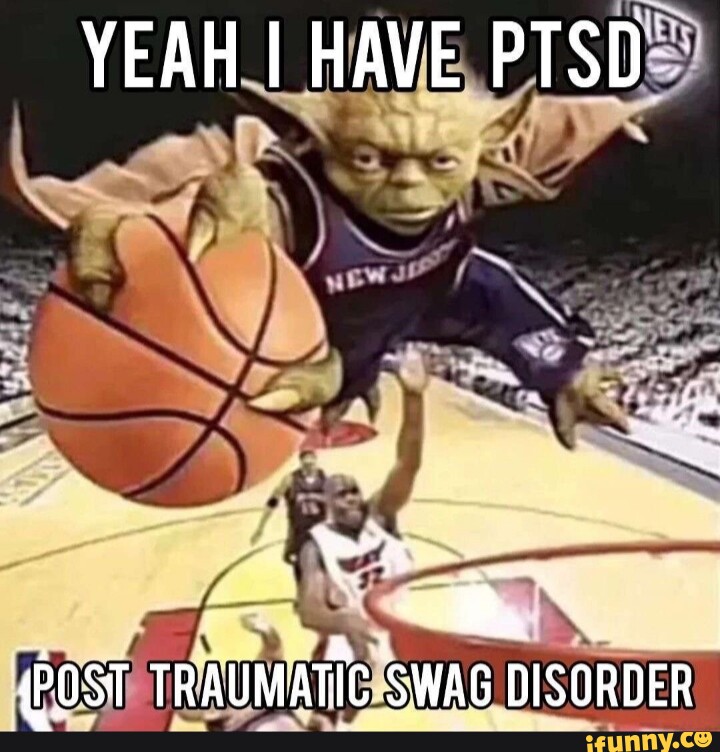 YEAH I HAVE PTSD POST TRAUMATIC SWAG DISORDER - iFunny