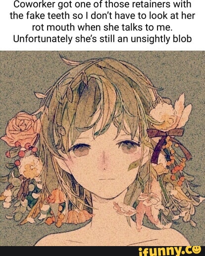 Retainers memes. Best Collection of funny Retainers pictures on iFunny