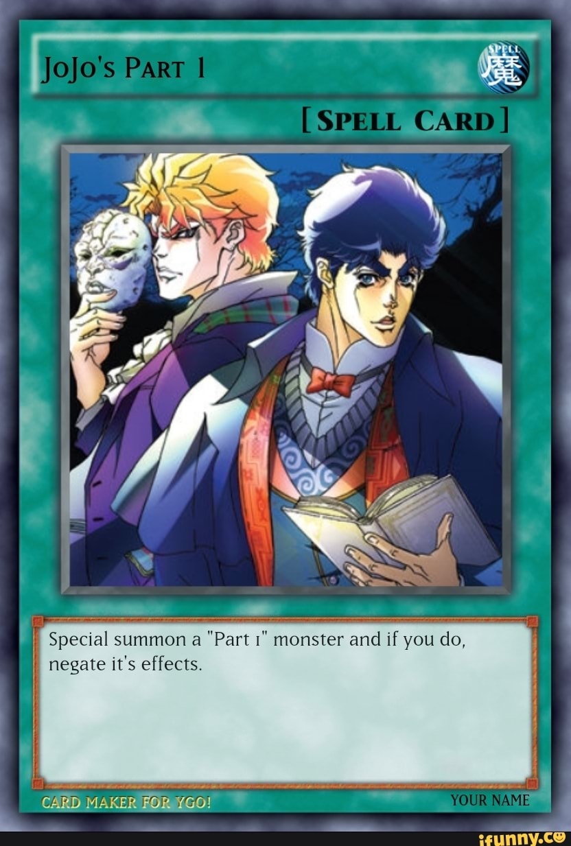 [SPELL CARD] Jojo's Parr Special summon a "Part 1" monster and if you ...