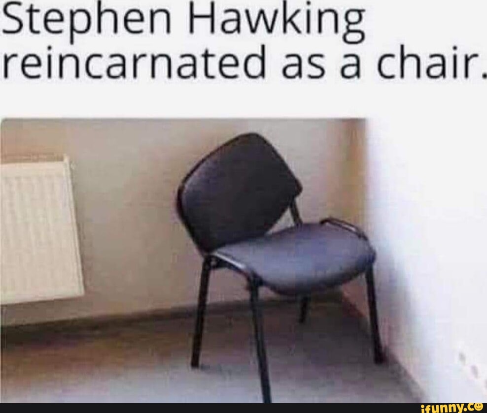 Hawking memes. Best Collection of funny Hawking pictures on iFunny