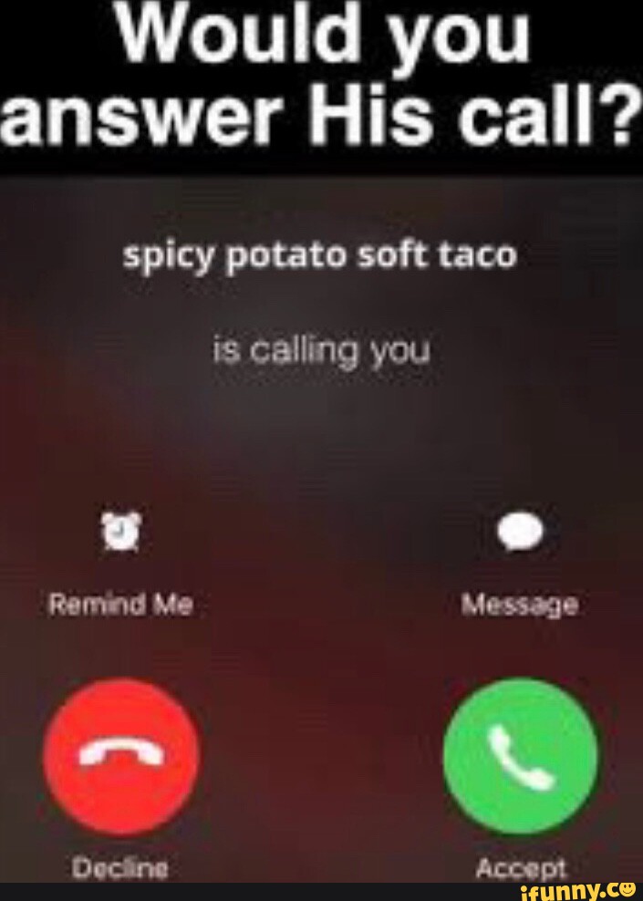 Would you answer His call? spicy potato soft taco is Calling you Ram ...