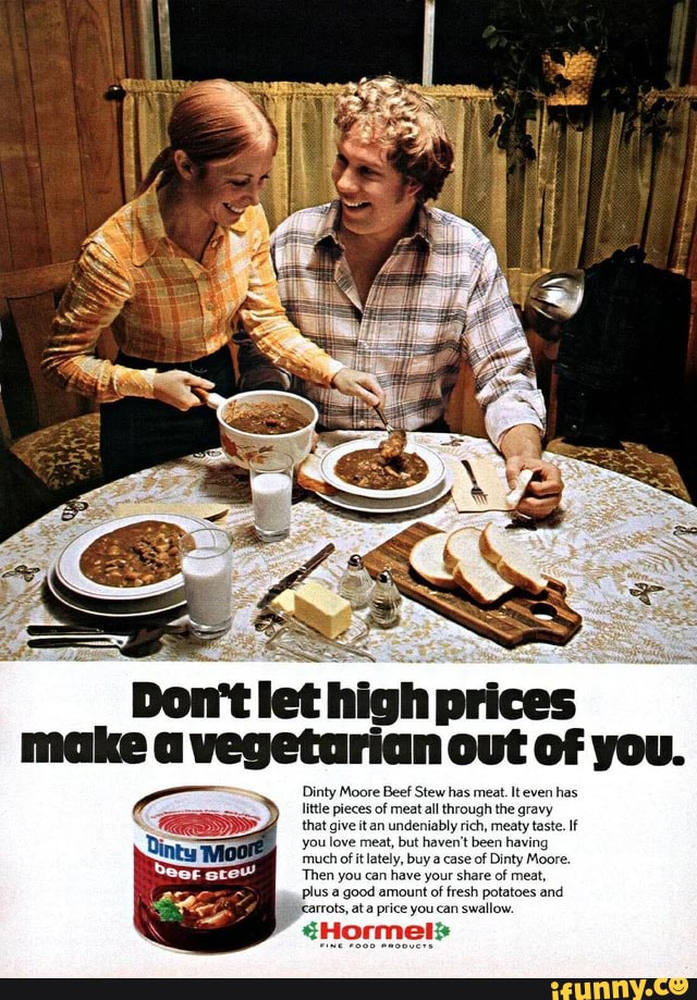 Don't let high prices Dinty Moore Beef Stew has meat. It even has ...