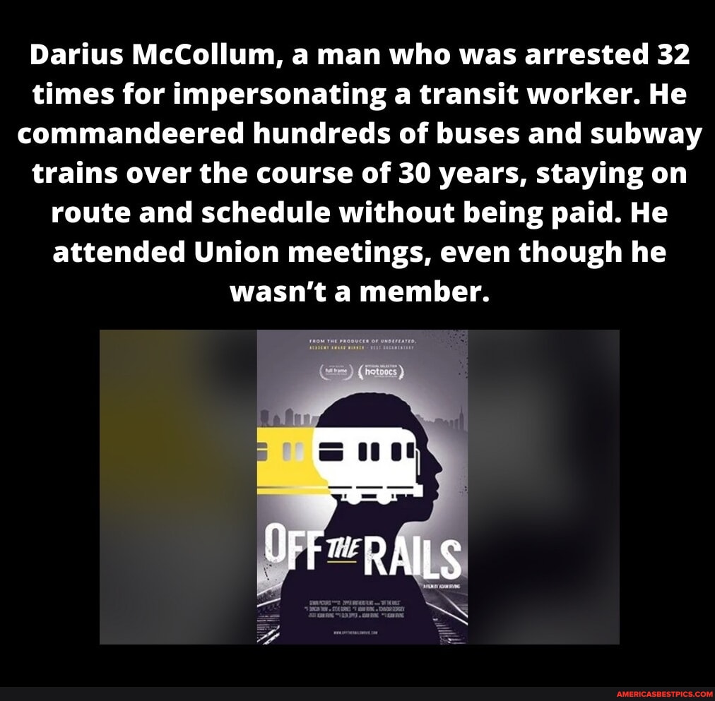 Darius McCollum, a man who was arrested 32 times for impersonating a ...