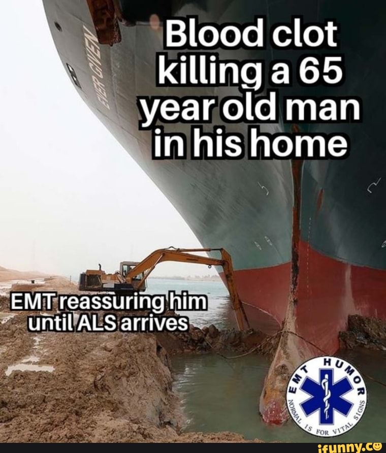 Blood clot 65 killing 65 year old man in his home EMT reassuring him ...
