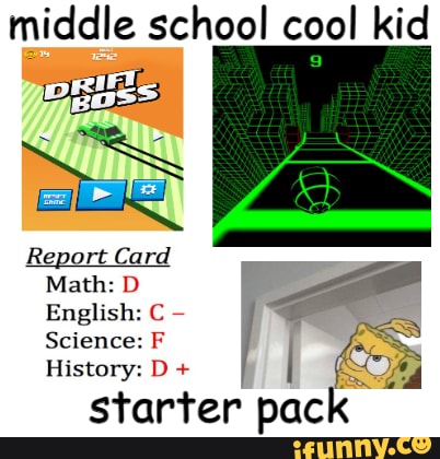 Middle school cool kid Report Card Math: English: Science: History ...