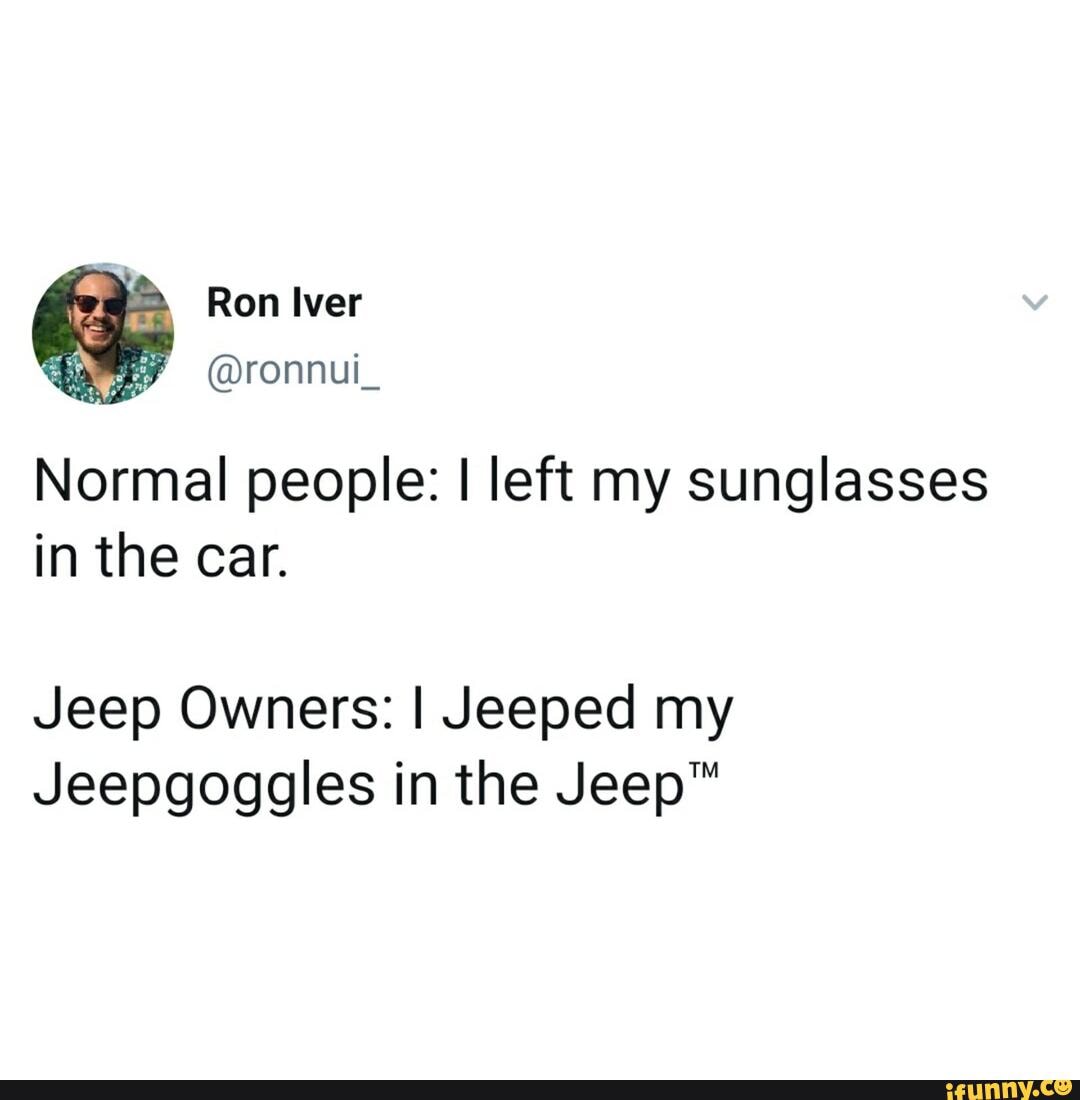 Jeepgoggles memes. Best Collection of funny Jeepgoggles pictures on iFunny