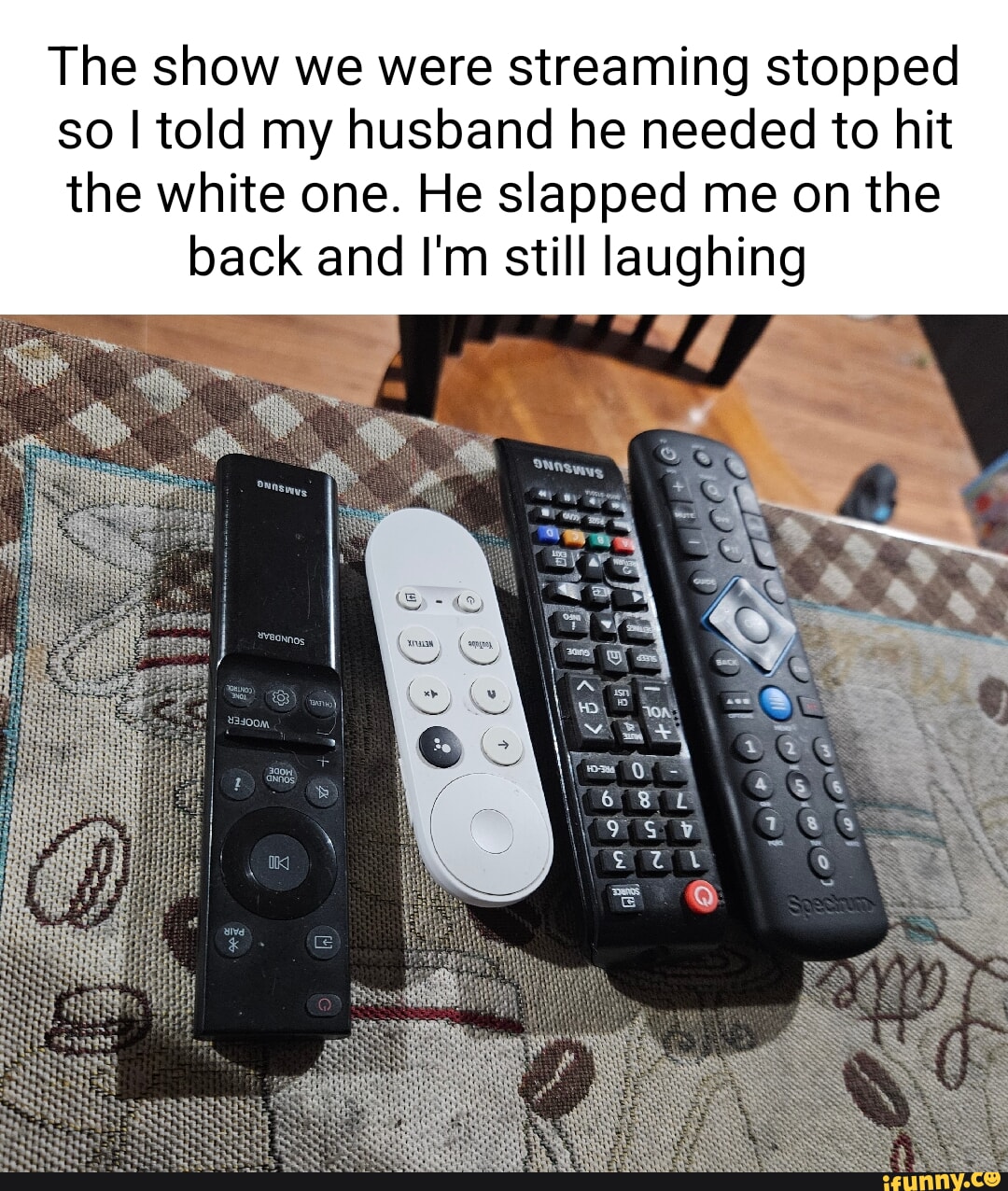 The show we were streaming stopped so I told my husband he needed to ...