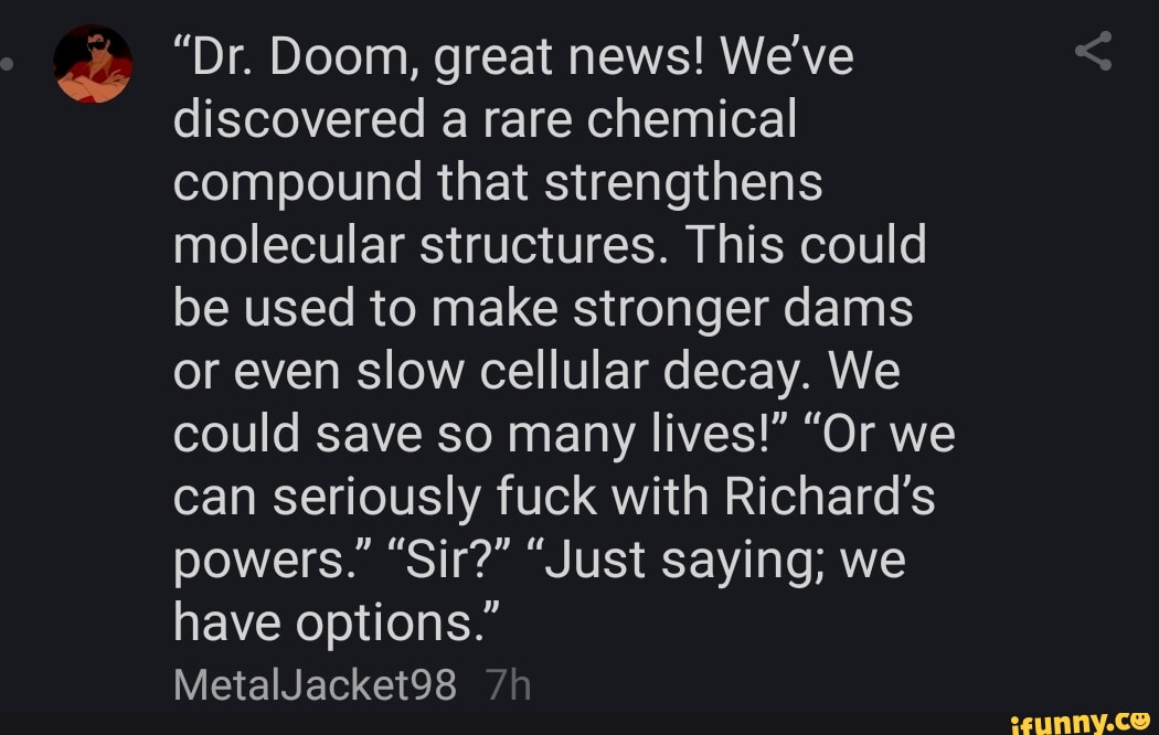 "Dr. Doom, great news! We've discovered a rare chemical compound that ...