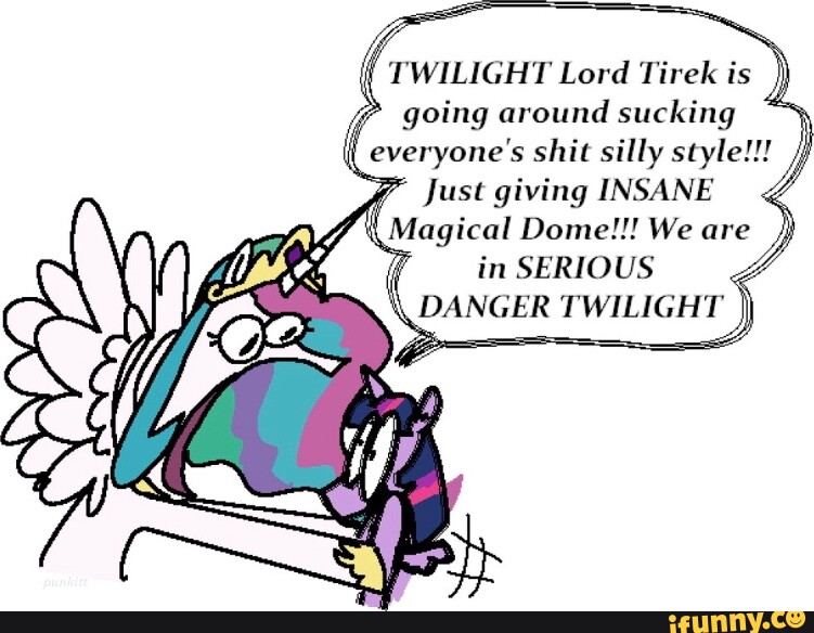 TWILIGHT Lord Tirek is ) going around sucking everyone's shit silly ...