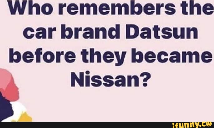 Datsun memes. Best Collection of funny Datsun pictures on iFunny
