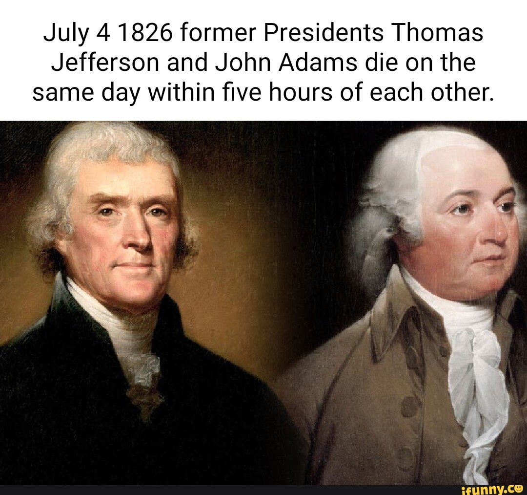July 4 1826 former Presidents Thomas Jefferson and John Adams die on ...