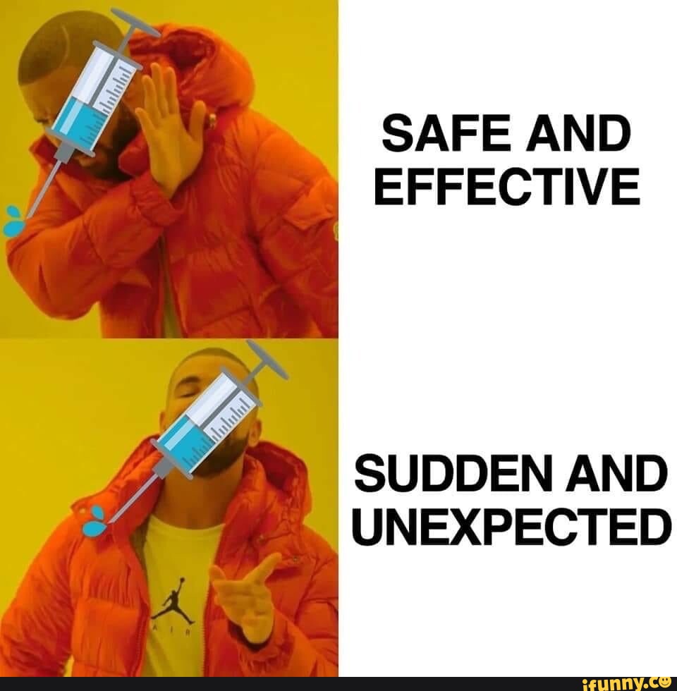 SAFE AND EFFECTIVE SUDDEN AND UNEXPECTED - iFunny