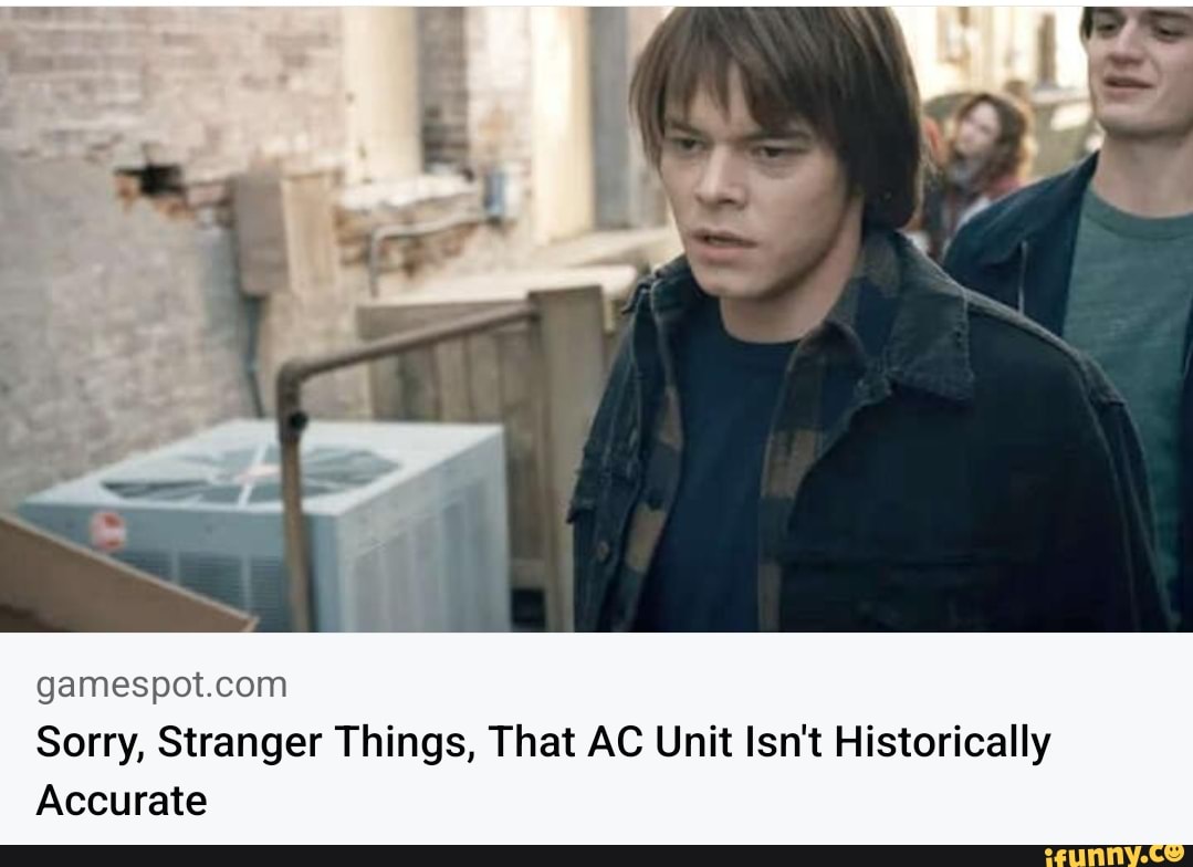 Gamespot COM Sorry, Stranger Things, That AC Unit Isn't Historically ...