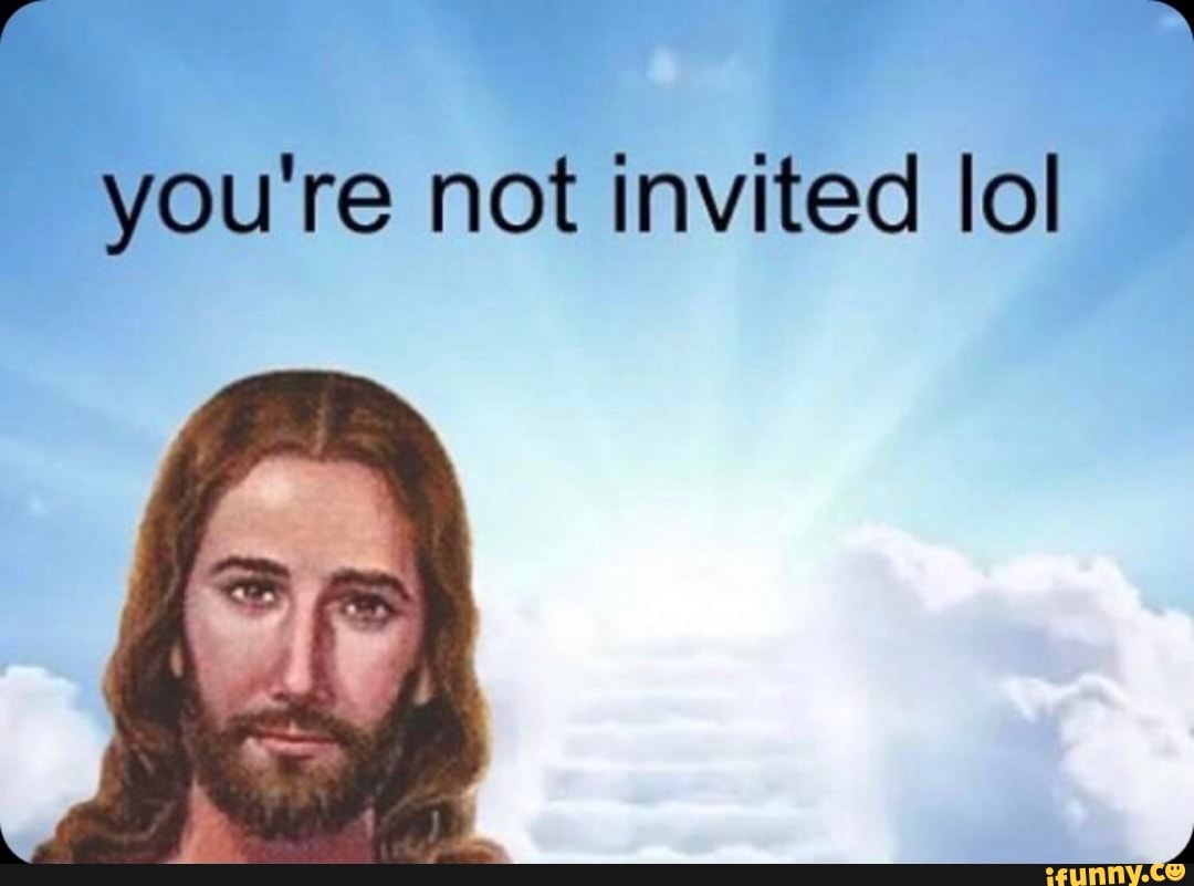 You're not invited lol - )