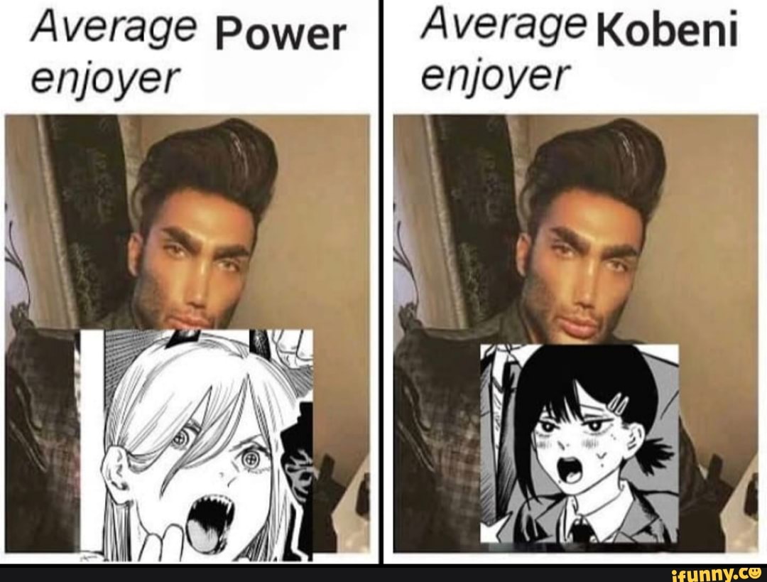 Average Power enjoyer Average Kobeni enjoyer - iFunny