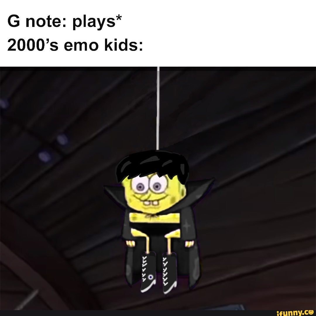 G note: plays* 2000's emo kids: NS SUK - iFunny