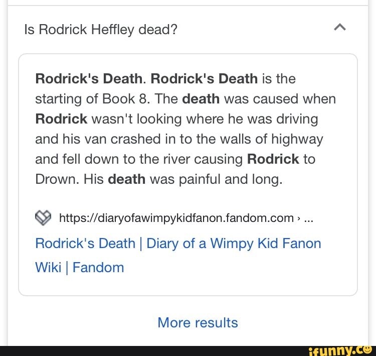 Rodrick's Death. Rodrick's Death is the starting of Book 8. The death ...
